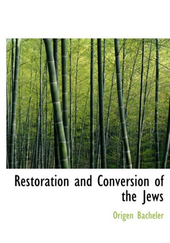 Restoration and Conversion of the Jews : Bacheler, Origen: Amazon.in: Books
