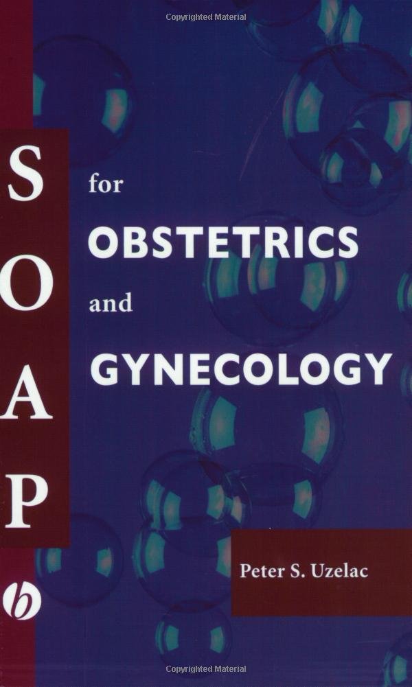 SOAP for Obstetrics and Gynecology (BLACKWELL'S SOAP SERIES ...