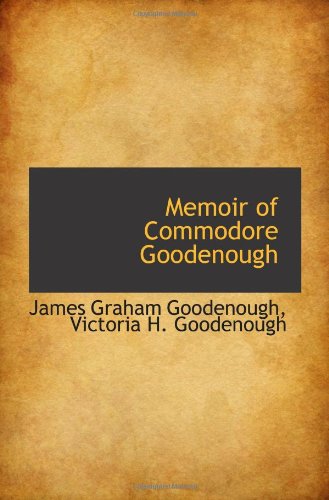 Amazon.com: Memoir of Commodore Goodenough: 9781103024193: Goodenough ...