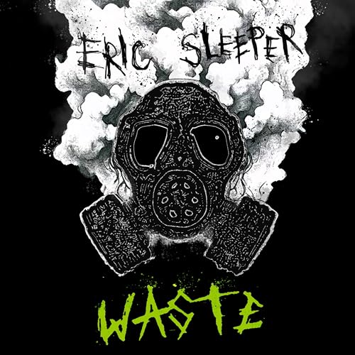 Waste [Explicit] : Eric Sleeper: Amazon.fr: Digital Music