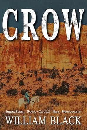 Crow (American Post-Civil War Westerns) eBook : Black, William: Amazon ...
