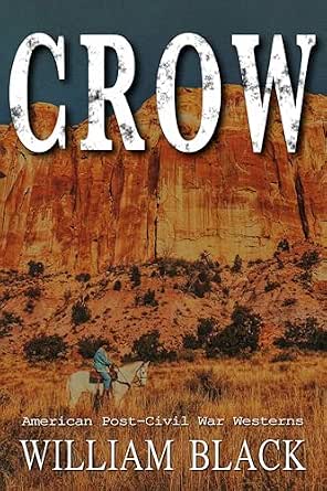 Crow (American Post-Civil War Westerns) eBook : Black, William: Amazon ...