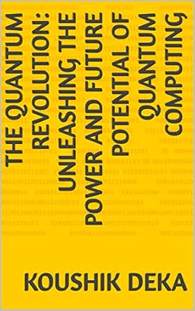 The Quantum Revolution: Unleashing the Power and Future Potential of ...