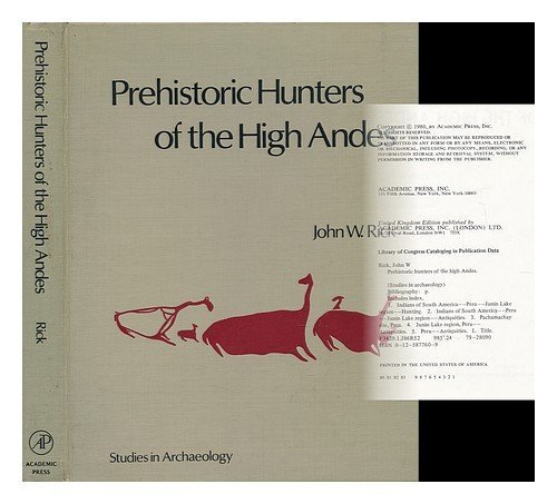 Prehistoric Hunters of the High Andes (Studies in Archaeology) by John ...
