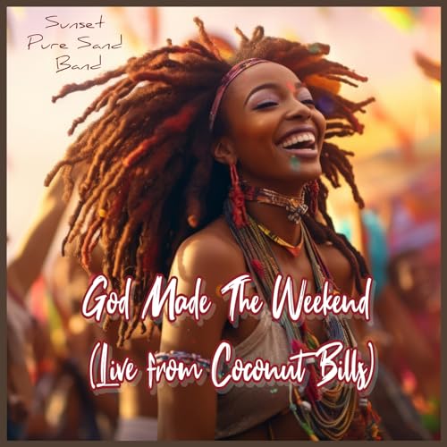 Écouter God Made The Weekend (Live from Coconut Bills) par Sunset Pure ...
