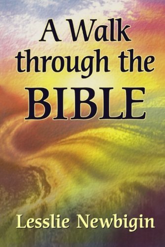 A Walk Through the Bible: Amazon.co.uk: Newbigin, Lesslie ...
