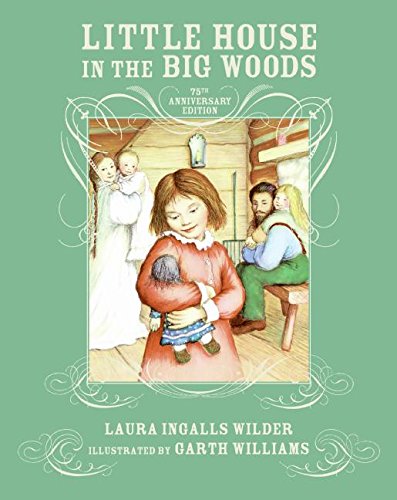 Little House in the Big Woods 75th Anniversary Edition: Wilder, Laura ...