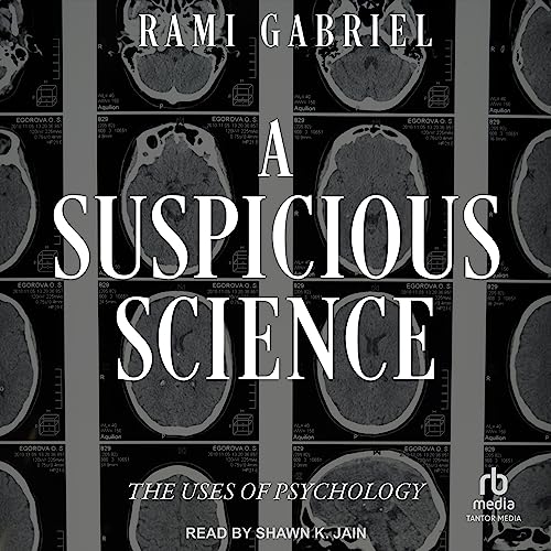 Amazon.com: A Suspicious Science: The Uses of Psychology (Audible Audio ...