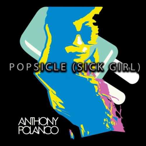 Play Popsicle (Sick Girl) by Anthony Polanco on Amazon Music