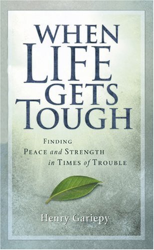 When Life Gets Tough: Gariepy, Henry: 9781562925017: Amazon.com: Books