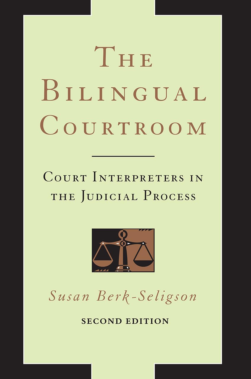 The Bilingual Courtroom: Court Interpreters in the Judicial Process ...