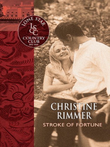 Stroke of Fortune (Lone Star Country Club) - Kindle edition by Rimmer ...