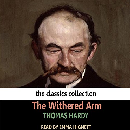 The Withered Arm (Audio Download): Thomas Hardy, Emma Hignett, Saland ...