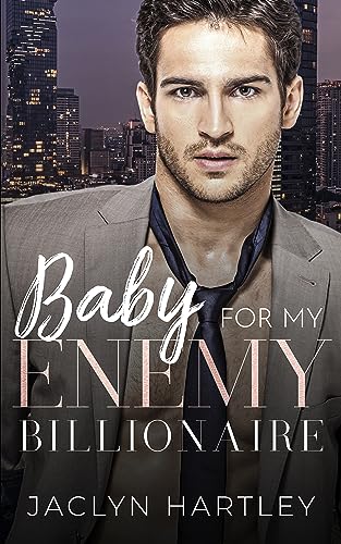 Amazon.com: Baby for My Enemy Billionaire: An enemies to lovers, single dad romance eBook ...