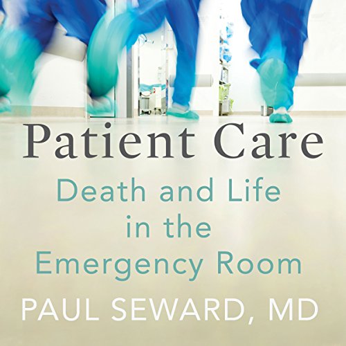 Patient Care: Death and Life in the Emergency Room (Audible Audio ...