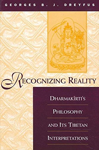 Recognizing Reality: Dharmakirti's Philosophy and Its Tibetan ...