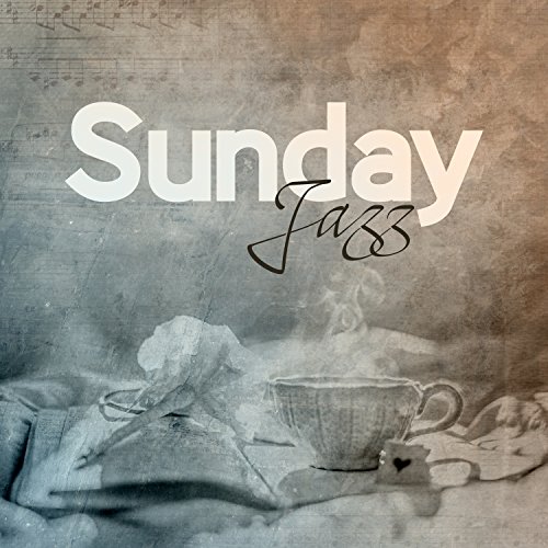 Amazon MusicでGood Morning Jazz AcademyのSunday Jazz: Smooth & Relaxing ...