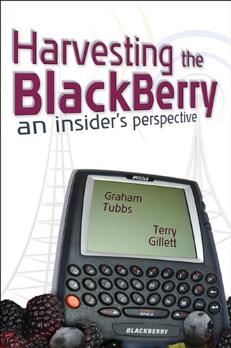 Harvesting the Blackberry: An Insider's Perspective: Tubbs, Graham ...