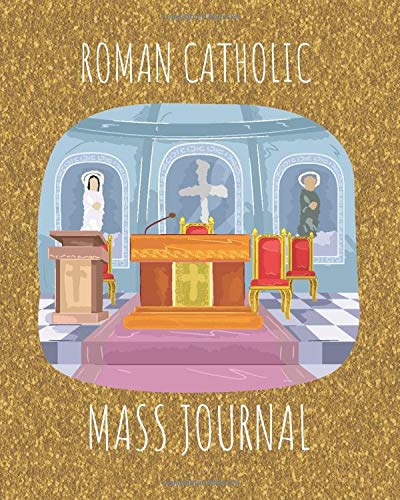 Roman Catholic Mass Journal: Catholic Mass Book For Children & Teens ...