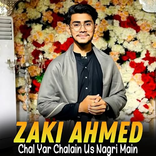 Play Chal Yar Chalain Us Nagri Main by Zaki Ahmed on Amazon Music