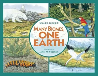 Many Biomes, One Earth: Collard III, Sneed B., Needham, James M ...