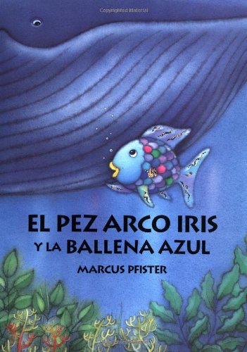 El pez arco iris y la ballena azul (Spanish Edition): Pfister, Marcus ...