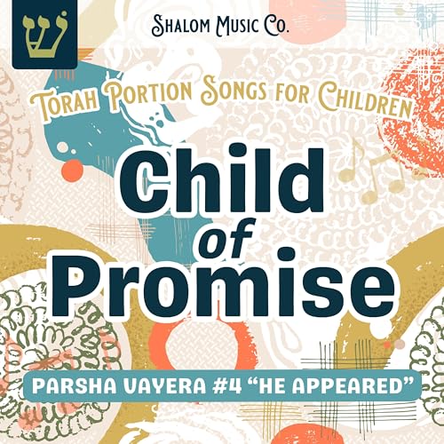 Parsha Vayera #4, Song 1 (Child of Promise) by Shalom Music Co. on ...