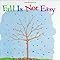 Fall Is Not Easy: Kelley, Marty: 9781559332347: Amazon.com: Books