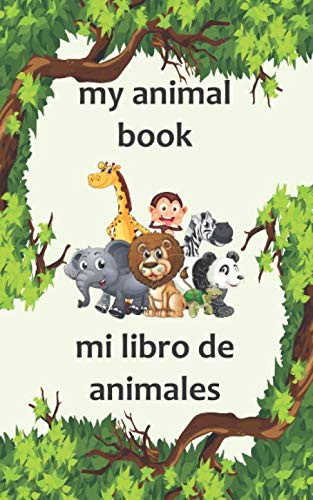 My Animal Book / Mi Libro de Animales: A Bilingual English and Spanish ...