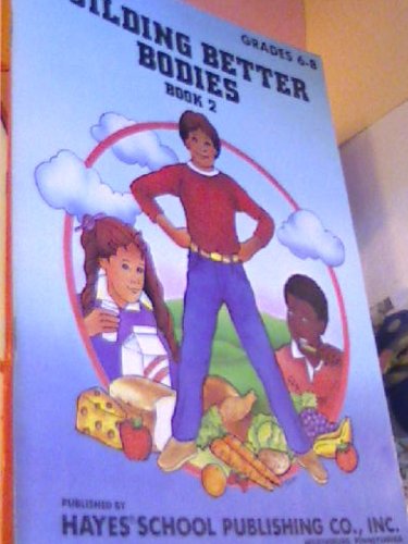 Building Better Bodies, Book, Grades 6-8, Paperback 1993: inc ...