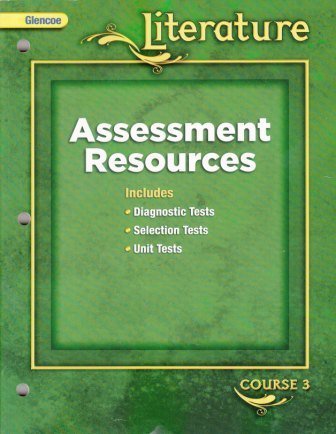 Glencoe Literature Assessment Resources (Course 3) [2008]: Glencoe ...
