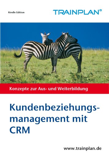 TRAINPLAN - Kundenbeziehungsmanagement mit CRM eBook : Schmitt ...