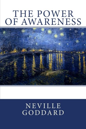 The Power of Awareness: Goddard, Neville: 9781479303960: Amazon.com: Books