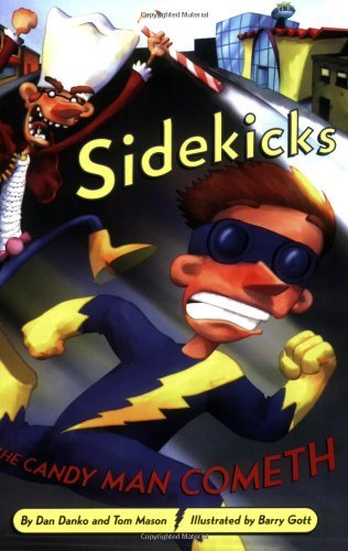 Sidekicks 4: The Candy Man Cometh: Danko, Dan, Mason, Tom ...