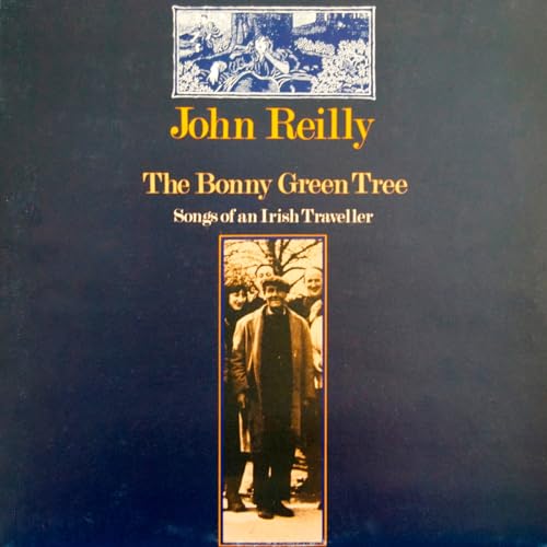 The Bonny Green Tree by John Reilly on Amazon Music - Amazon.co.uk