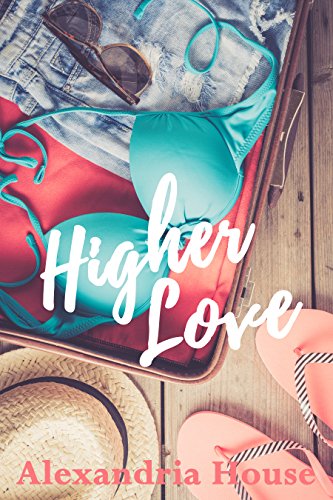 Higher Love (Love After Book 1) - Kindle edition by House, Alexandria ...