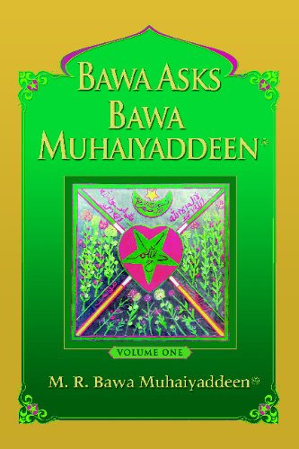 Bawa asks Bawa Muhaiyaddeen: Muhaiyaddeen, Sufi M. R. Bawa ...