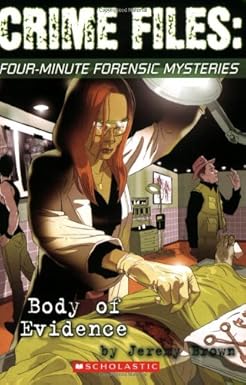 Crime Files: Four-minute Forensic Mysteries: Body of Evidence: Brown ...