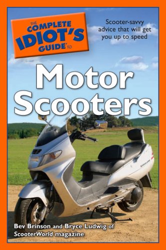 The Complete Idiot's Guide to Motor Scooters: Brinson, Bev, Ludwig ...