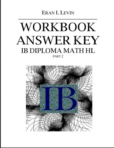 Amazon.com: Workbook Answer Key - IB Diploma Math HL part 2: ...