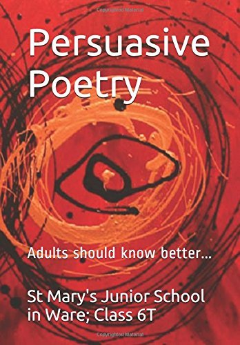 Persuasive Poetry: Adults should know better... (St Mary's Ware) [2/9 ...