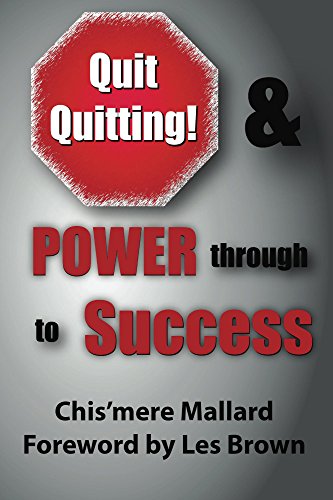 Quit Quitting & Power Through to Success eBook : Mallard, Chis'mere ...