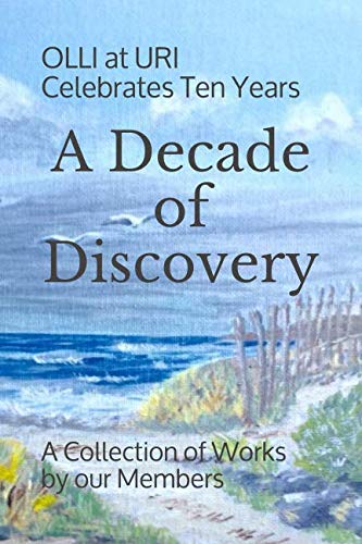 A Decade of Discovery: OLLI at URI Celebrates Ten Years: URI OLLI ...