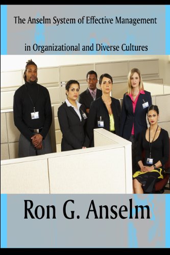 The Anselm System of Effective Management in Organizational and Diverse Cultures: Anselm, Ron G ...