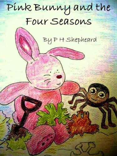 Pink Bunny and the Four Seasons (The Adventures of Pink Bunny and his ...