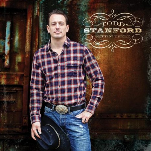 Amazon.com: Gettin' There : Todd Stanford: Digital Music