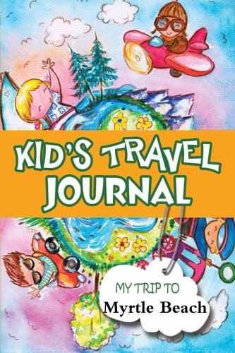 Amazon.com: Kids Travel Journal: My Trip to Myrtle Beach: 9781304212542 ...