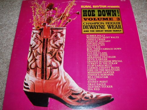 Rural Rhythm Presents Hoe Down! Volume 3: Champion Fiddler Dewayne Wear ...