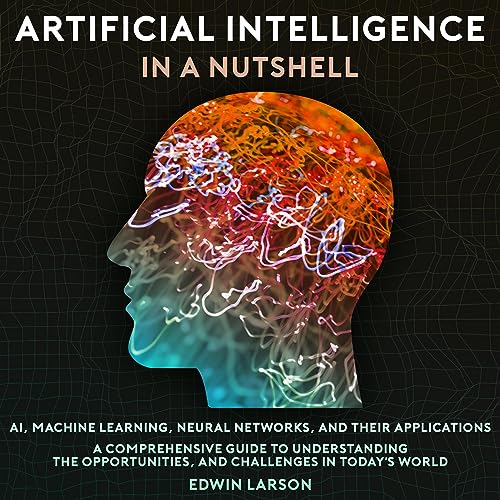 Artificial Intelligence in a Nutshell (Audio Download): Edwin Larson ...