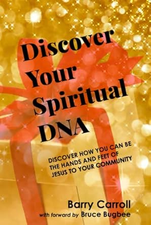 Discover Your Spiritual DNA: DISCOVER HOW YOU CAN BE THE HANDS AND FEET ...